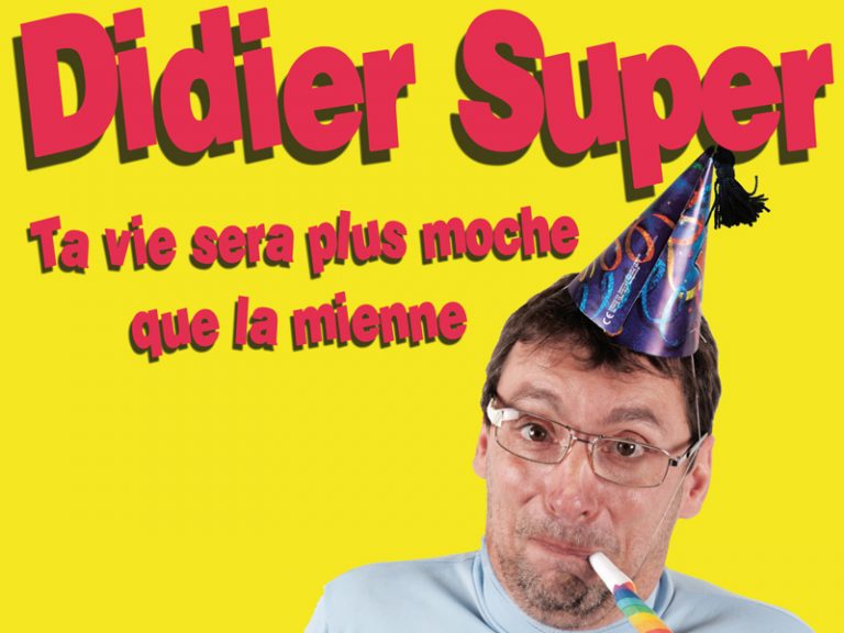 Didier Super | 20h40 Productions